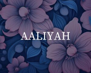 What Is The Spiritual Meaning Of The Name Aaliyah?