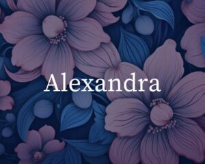 What Is The Spiritual Meaning Of The Name Alexandra?