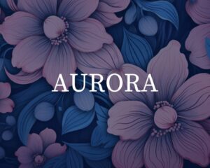 What Is The Spiritual Meaning Of The Name Aurora?