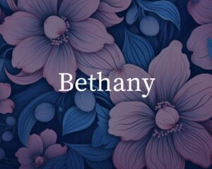 What Is The Spiritual Meaning Of The Name Bethany?