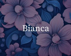 What Is The Spiritual Meaning Of The Name Bianca?