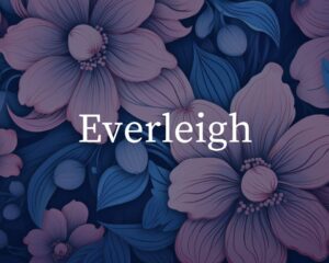 What Is The Spiritual Meaning Of The Name Everleigh?