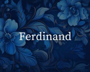What Is The Spiritual Meaning Of The Name Ferdinand?
