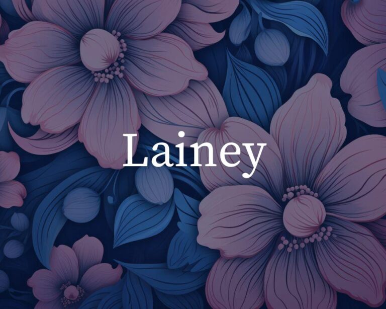 What Is The Spiritual Meaning Of The Name Lainey?