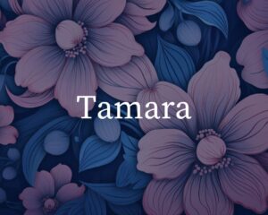 What Is The Spiritual Meaning Of The Name Tamara?